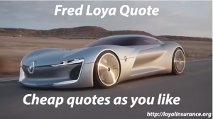 Fred Loya Quote | Loya free Auto Insurance Quote